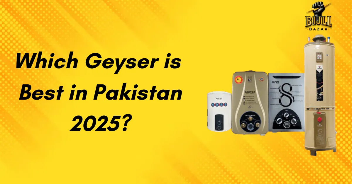 Best Geyser in Pakistan 2025 - Top Brands Review & Price Guide